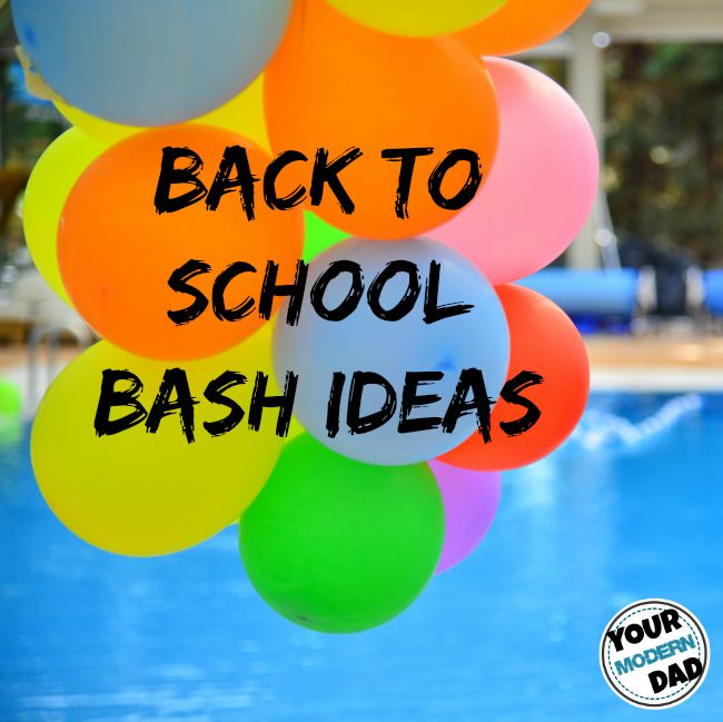 Back To School Bash Ideas Your Modern Dad Back To School Bash Ideas Your Modern Dad